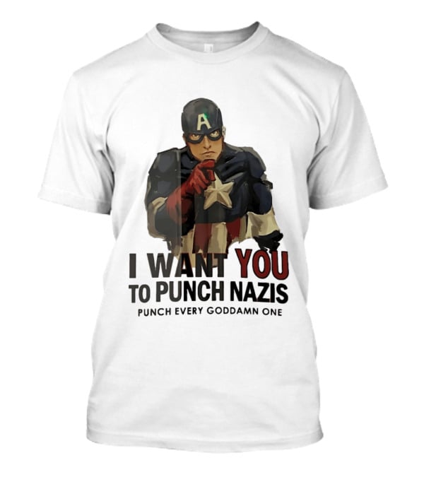 Captain America I Want You To Punch Nazis Punch Every Goddamn One T-Shirt