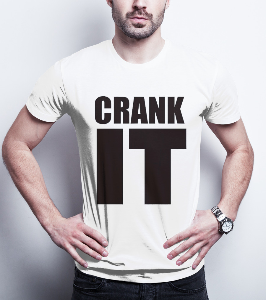 Crank It T-Shirt