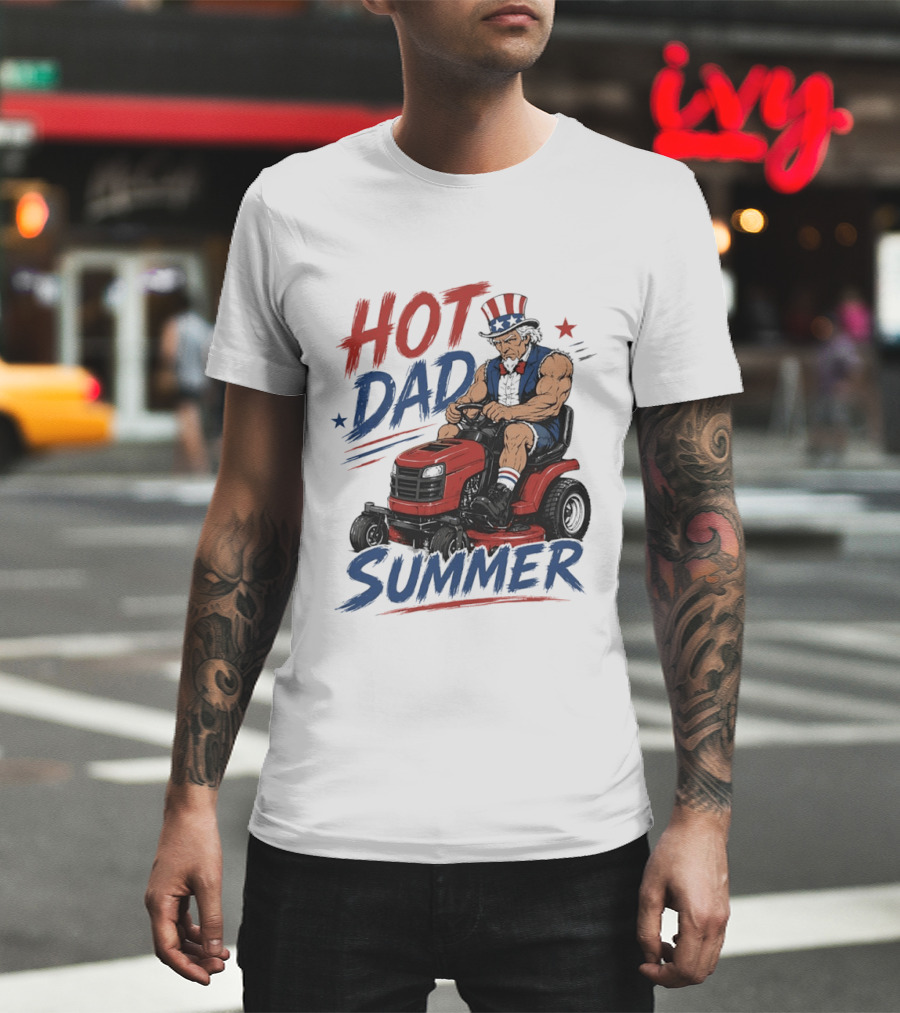 Hot Dad Summer Uncle Sam Riding Lawn Mower Patriotic Fun T-Shirt