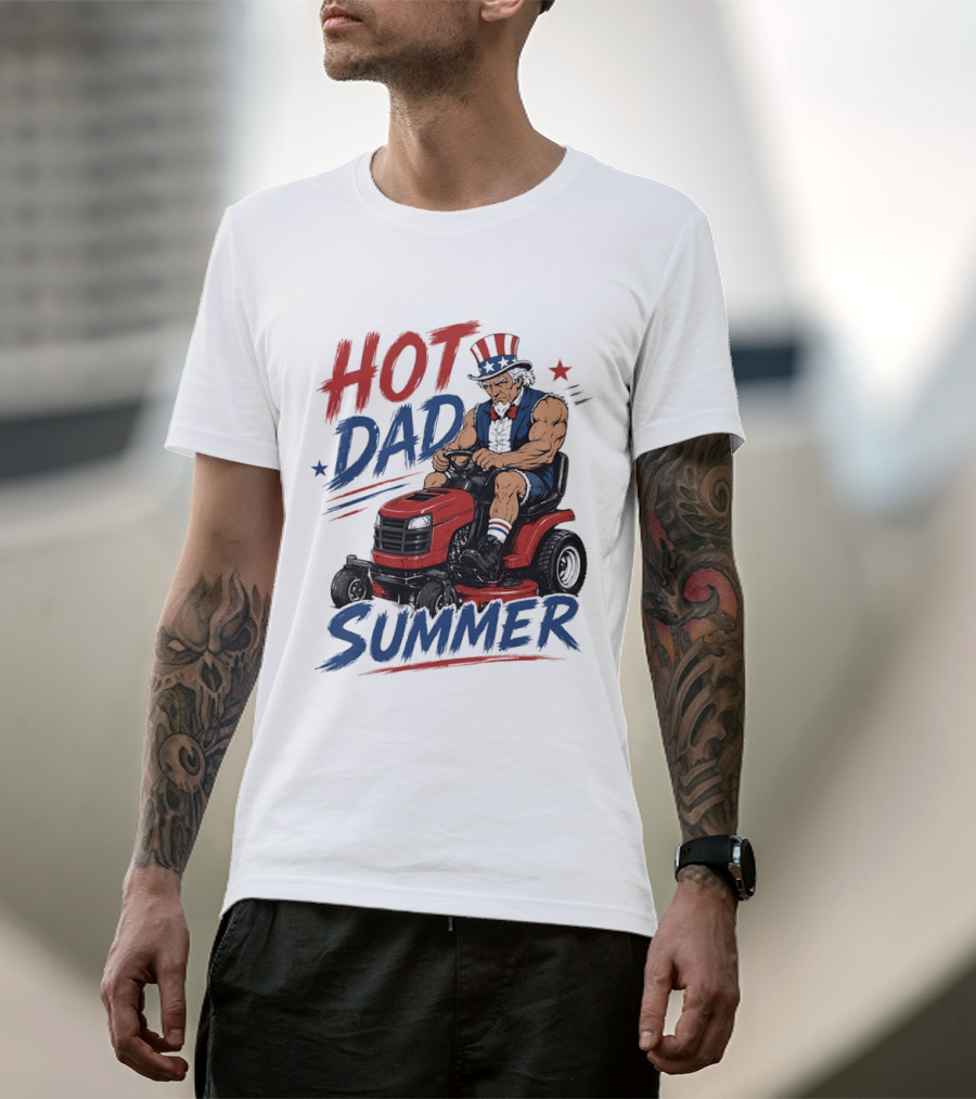 Hot Dad Summer Uncle Sam Riding Lawn Mower Patriotic Fun T-Shirt