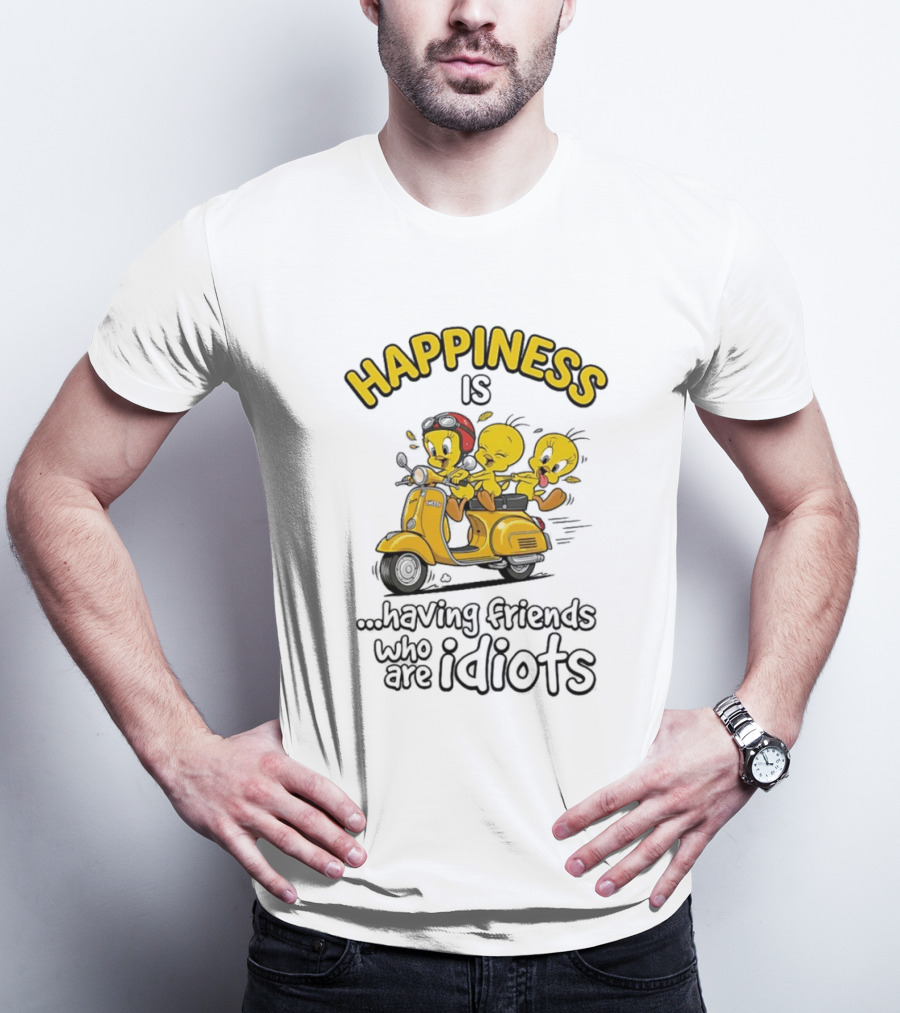 Happiness Is Having Friends Who Are Idiots Tweety Bird Riding Scooter T-Shirt