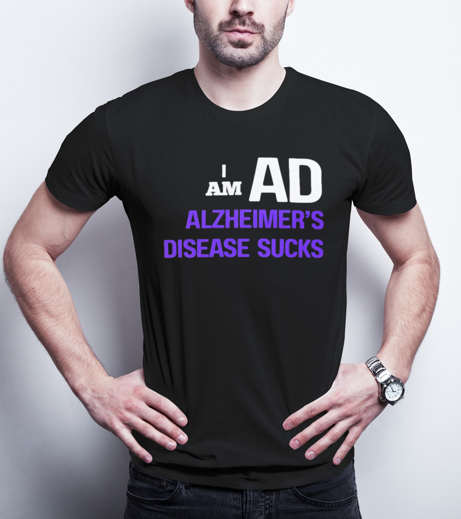 I Am AD Alzheimer's Disease Sucks Dementia Support Awareness T-Shirt