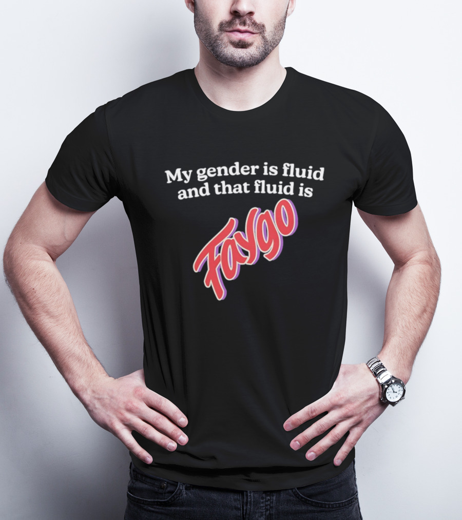 My Gender Is Fluid And That Fluid Is Faygo Pride Expression T-Shirt
