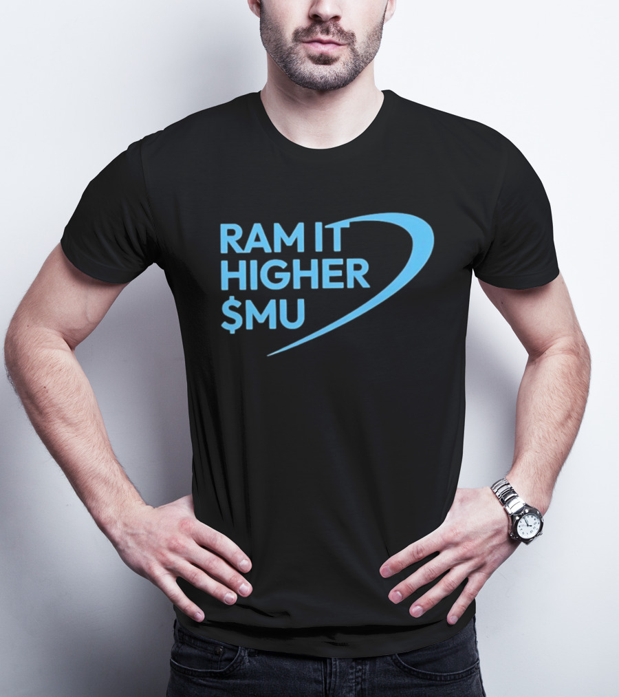 Ram It Higher $MU Micron Technology Stock Market Boost T-Shirt