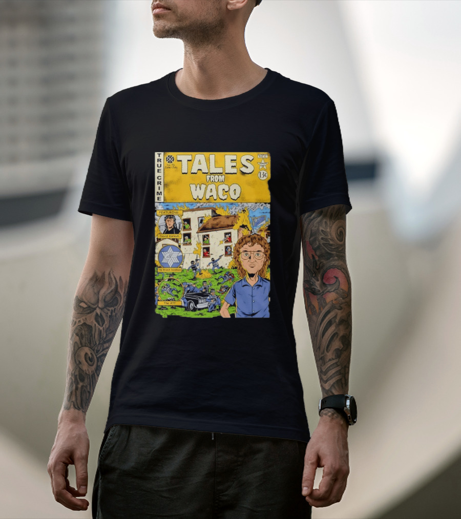 True Crime Tales From Waco David Koresh Branch Davidians ATF Comic Style Featuring T-Shirt