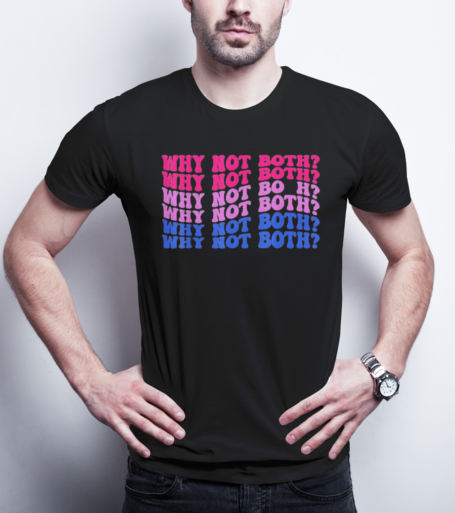 Why Not Both Bisexual Pride Flag Colors Wavy T-Shirt