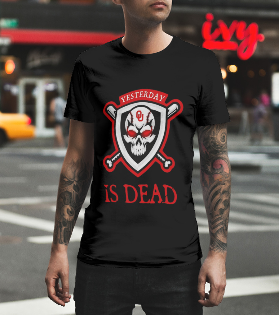 Yesterday Is Dead Oklahoma Sooners Baseball Skull Crossbones T-Shirt