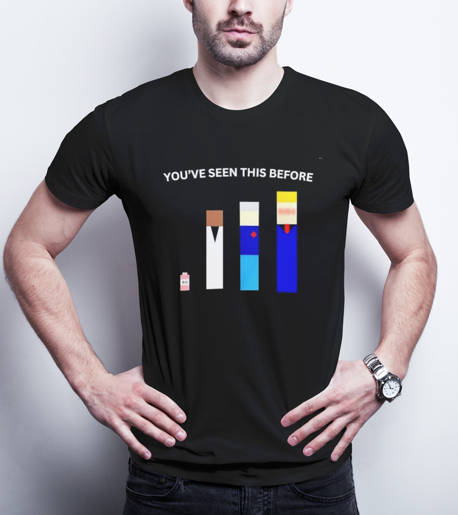 You've Seen This Before BO Minimalist Block Characters T-Shirt