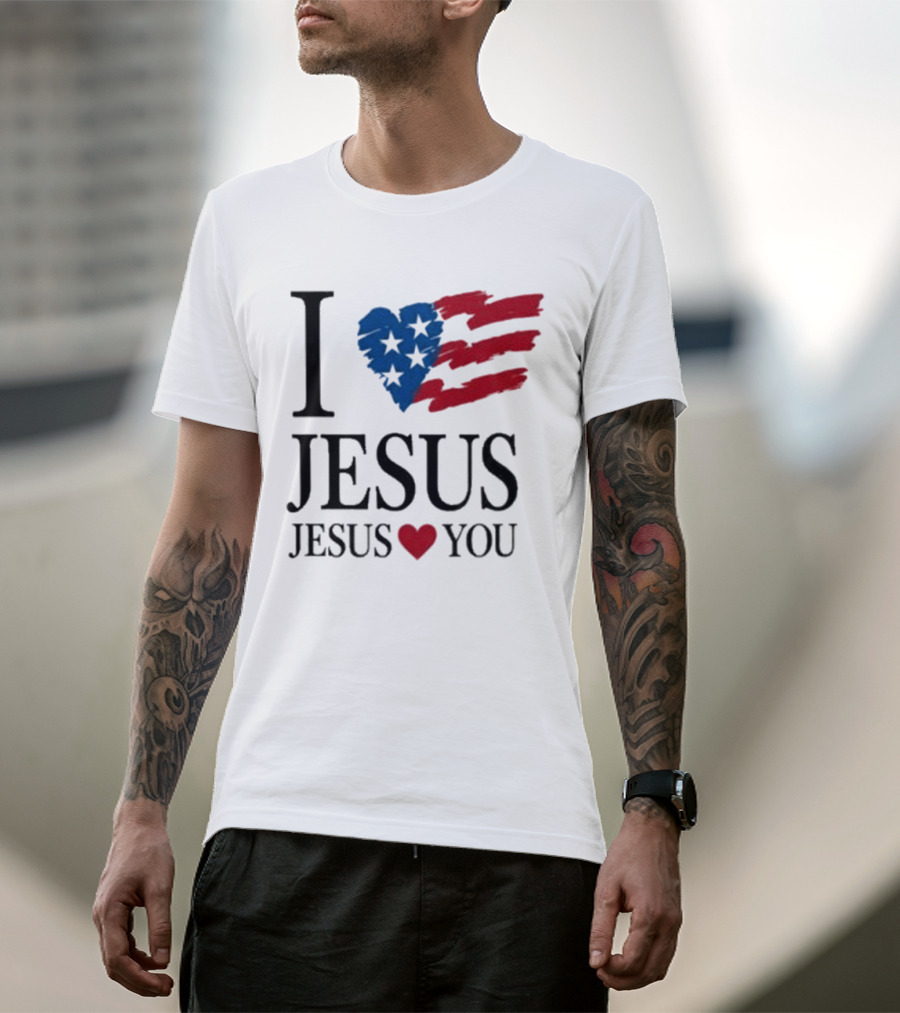 I Love Jesus Jesus Heart You American Flag Stars Stripes T-Shirt
