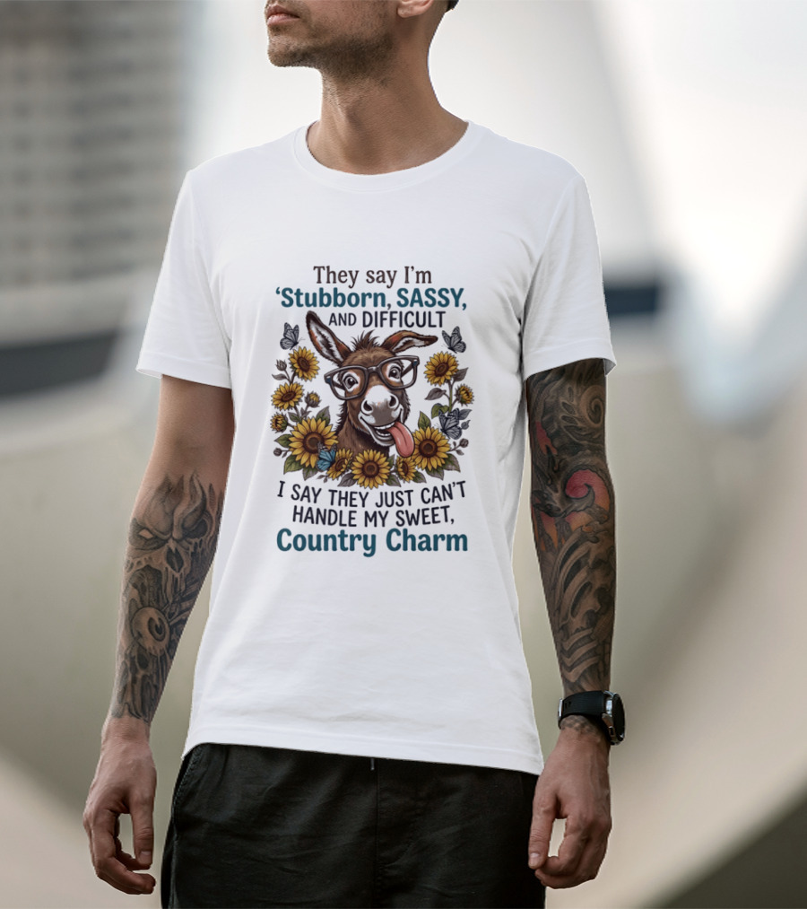 Stubborn Sassy And Difficult Donkey Sunflowers Butterflies Sweet Country Charm T-Shirt