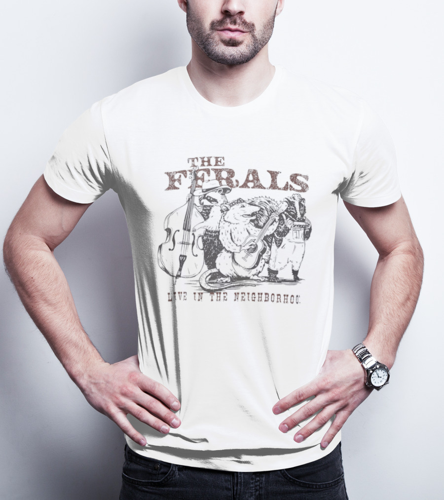The Ferals Live In The Neighborhood Raccoon Opossum Skunk Bluegrass Band T-Shirt
