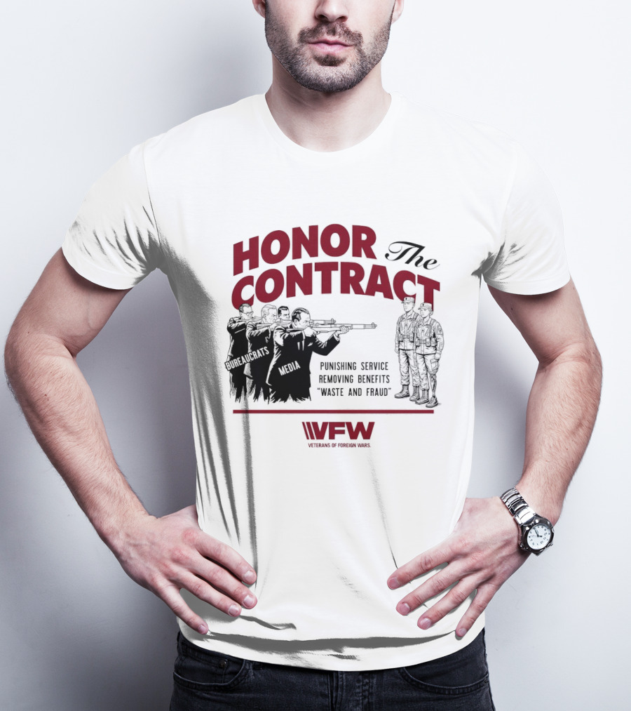 Honor The Contract Vfw Punishing Service Removing Benefits Waste And Fraud Veterans Of Foreign Wars T-Shirt