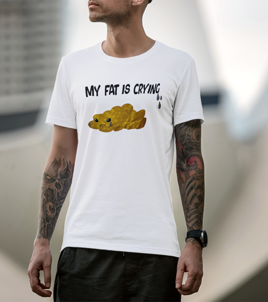 MY FAT IS CRYING Sad Goldfish Cracker Tears T-Shirt