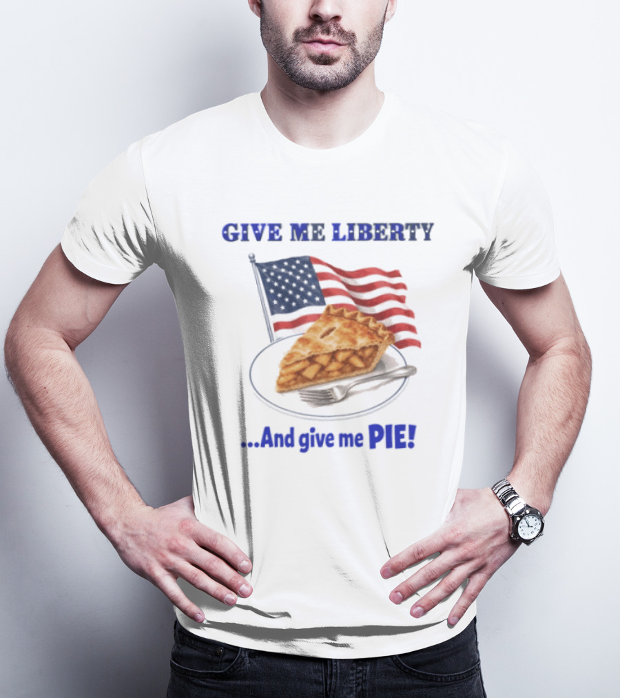Give Me Liberty And Give Me Pie American Flag T-Shirt