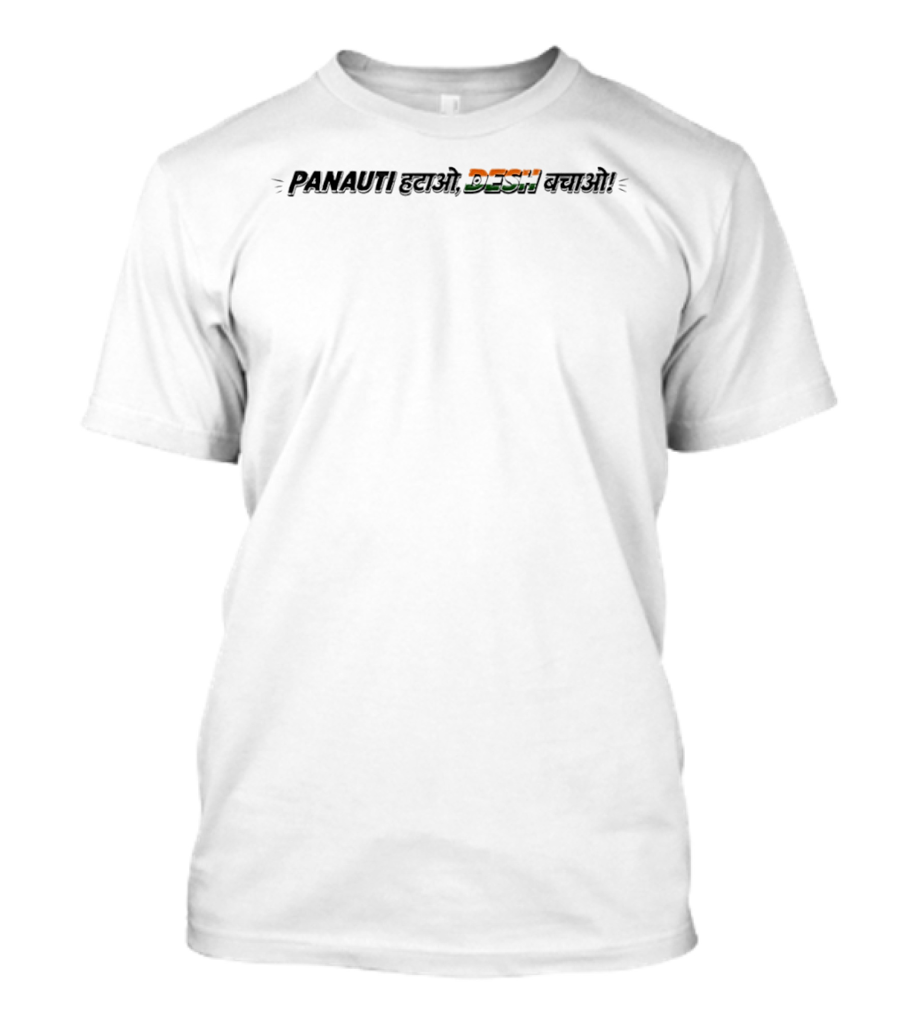 Panauti Hatao Desh Bachao Indian Flag T-Shirt