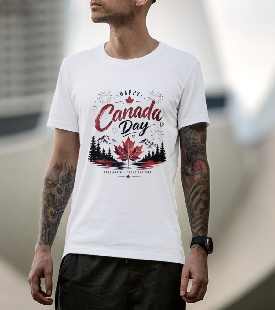 Happy Canada Day True North Strong And Free Maple Leaf Mountains Fireworks T-Shirt