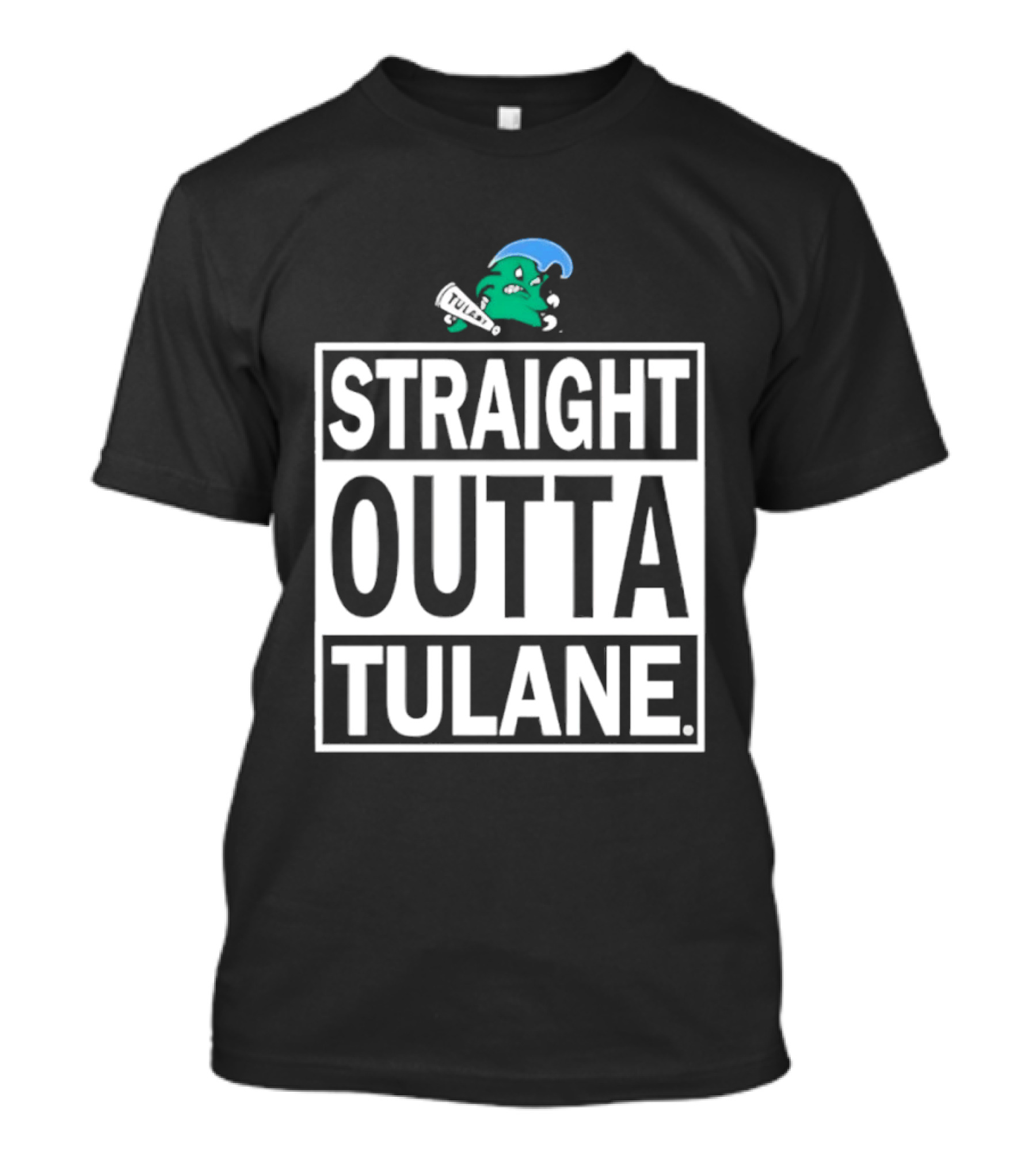 Tulane Green Wave Straight Outta Tulane Logo Sports Team Merchandise T-Shirt