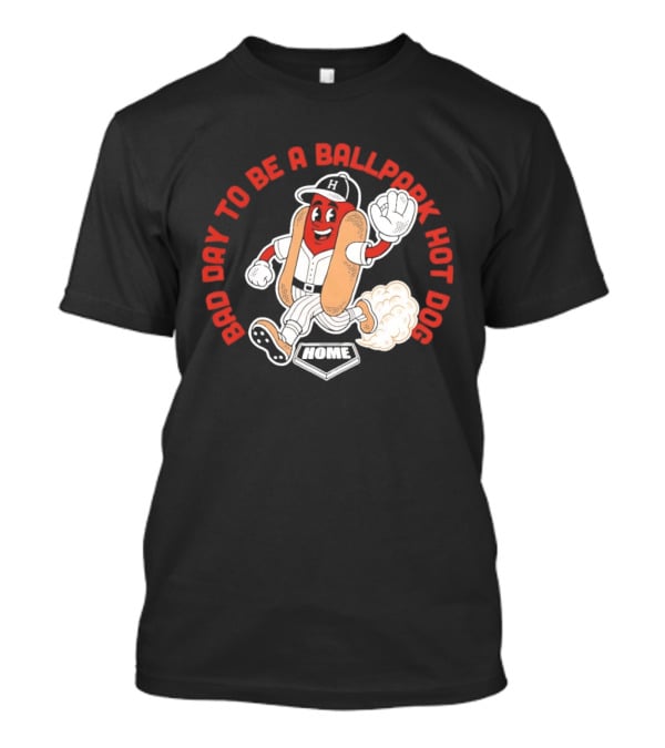 Bad Day To Be A Ballpark Hot Dog Baseball T-Shirt