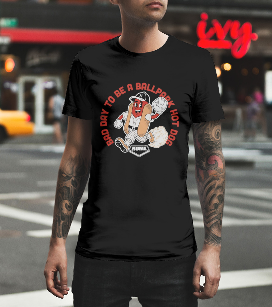 Bad Day To Be A Ballpark Hot Dog Baseball T-Shirt
