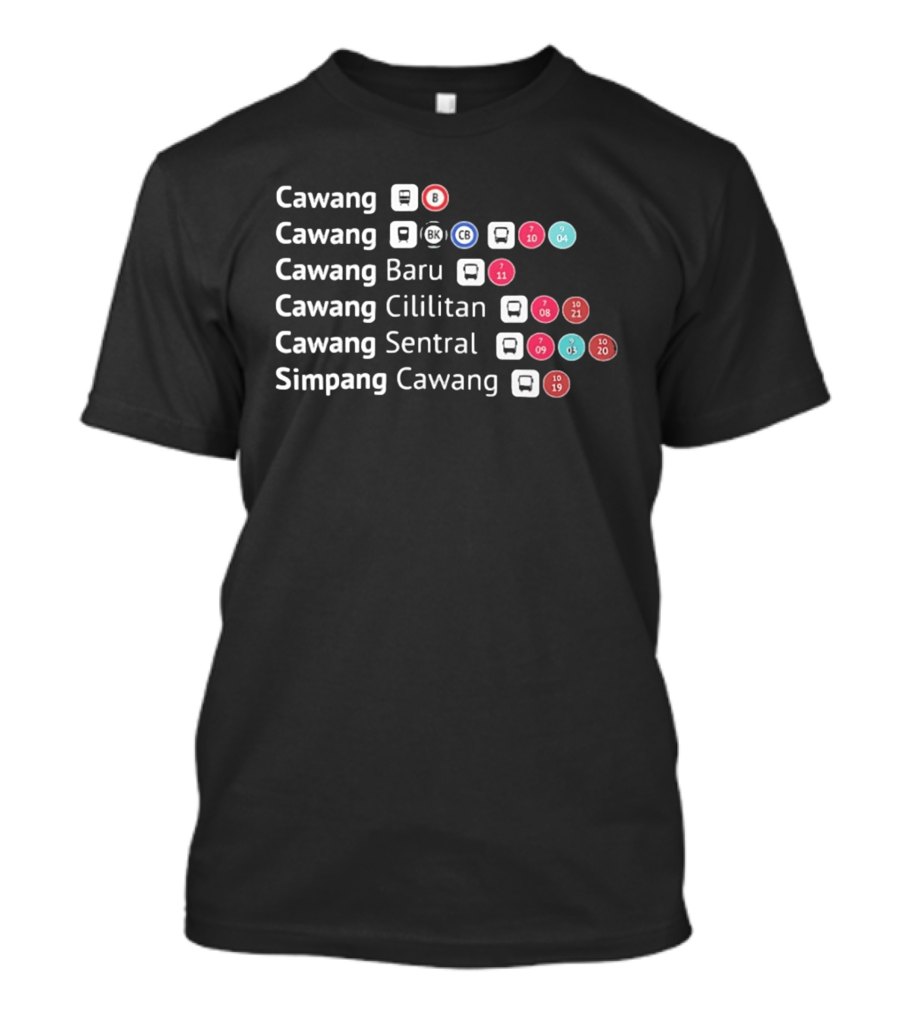 Cawang Cawang Baru Cawang Cililitan Cawang Sentral Simpang Cawang Transport Transit Map B BK CB 04 07 08 09 10 11 19 T-Shirt