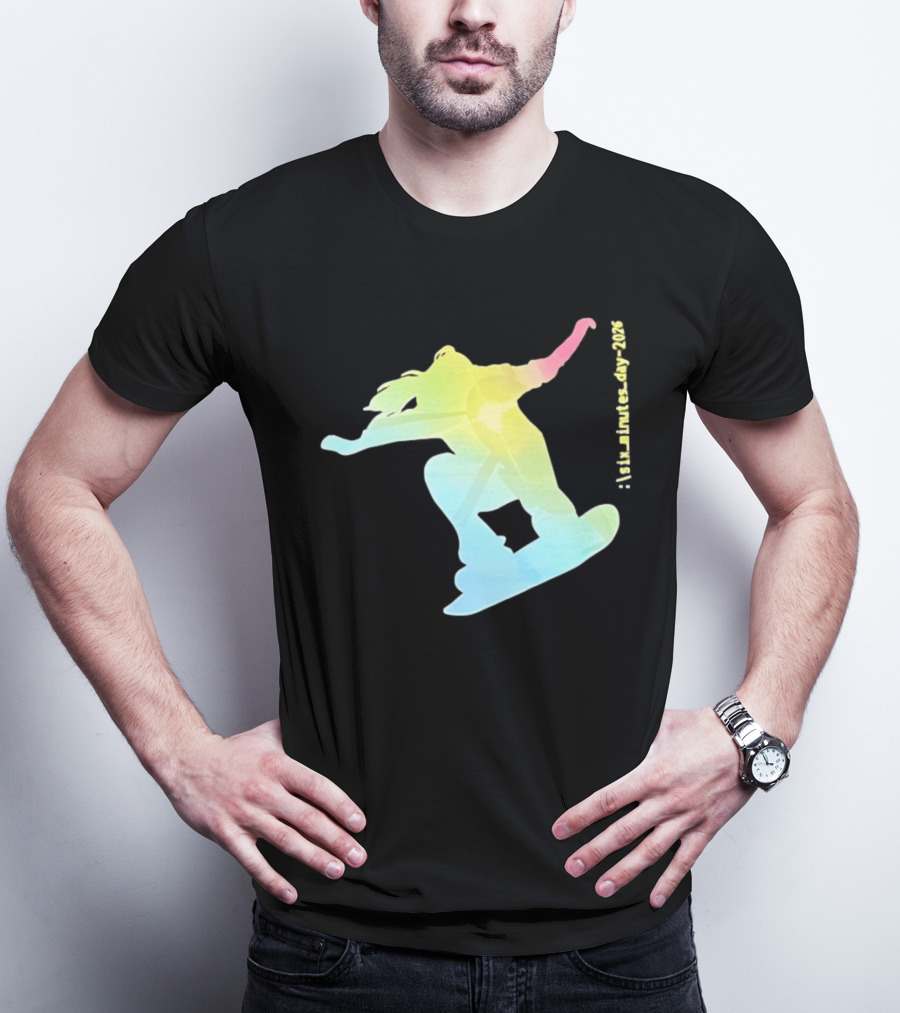 Six Minutes Day 2026 Snowboarding Snowboarder T-Shirt
