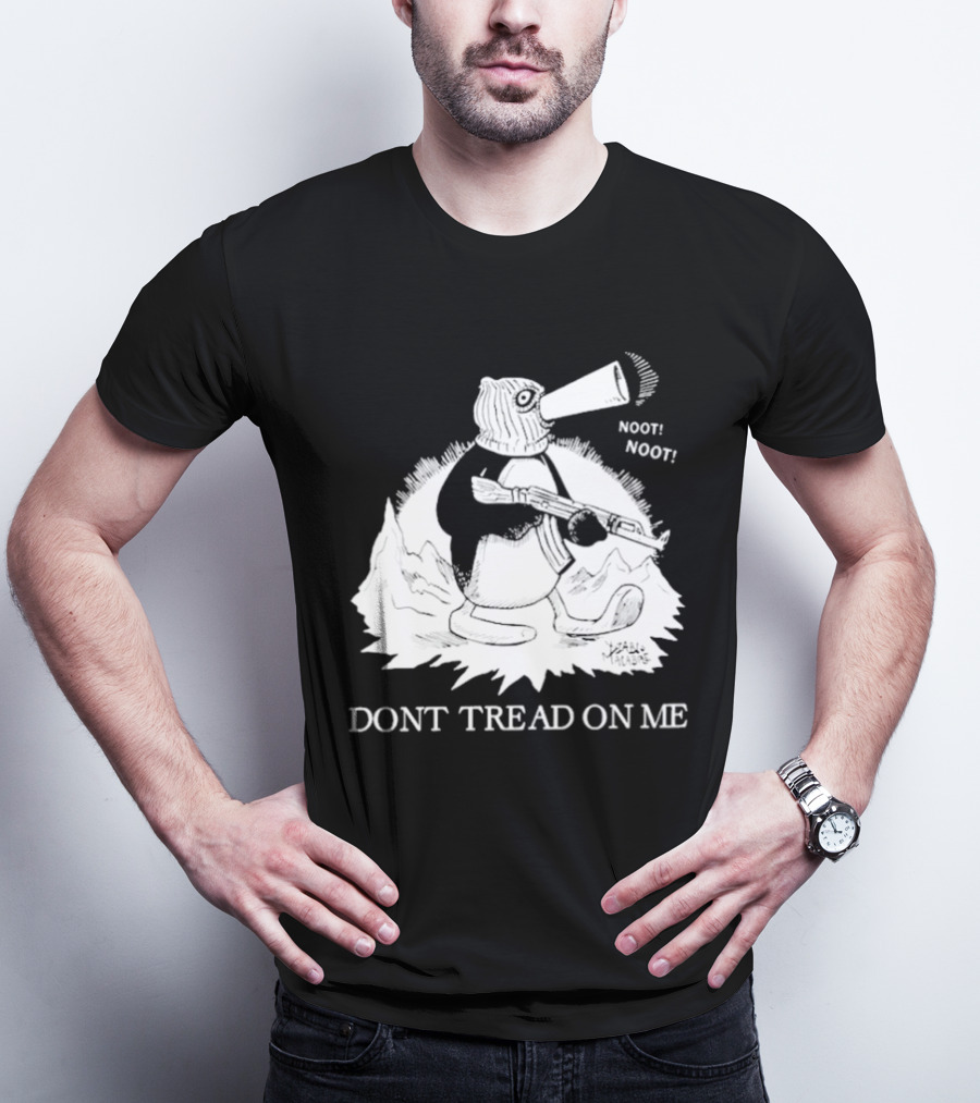 Don't Tread On Me Noot Noot Penguin T-Shirt