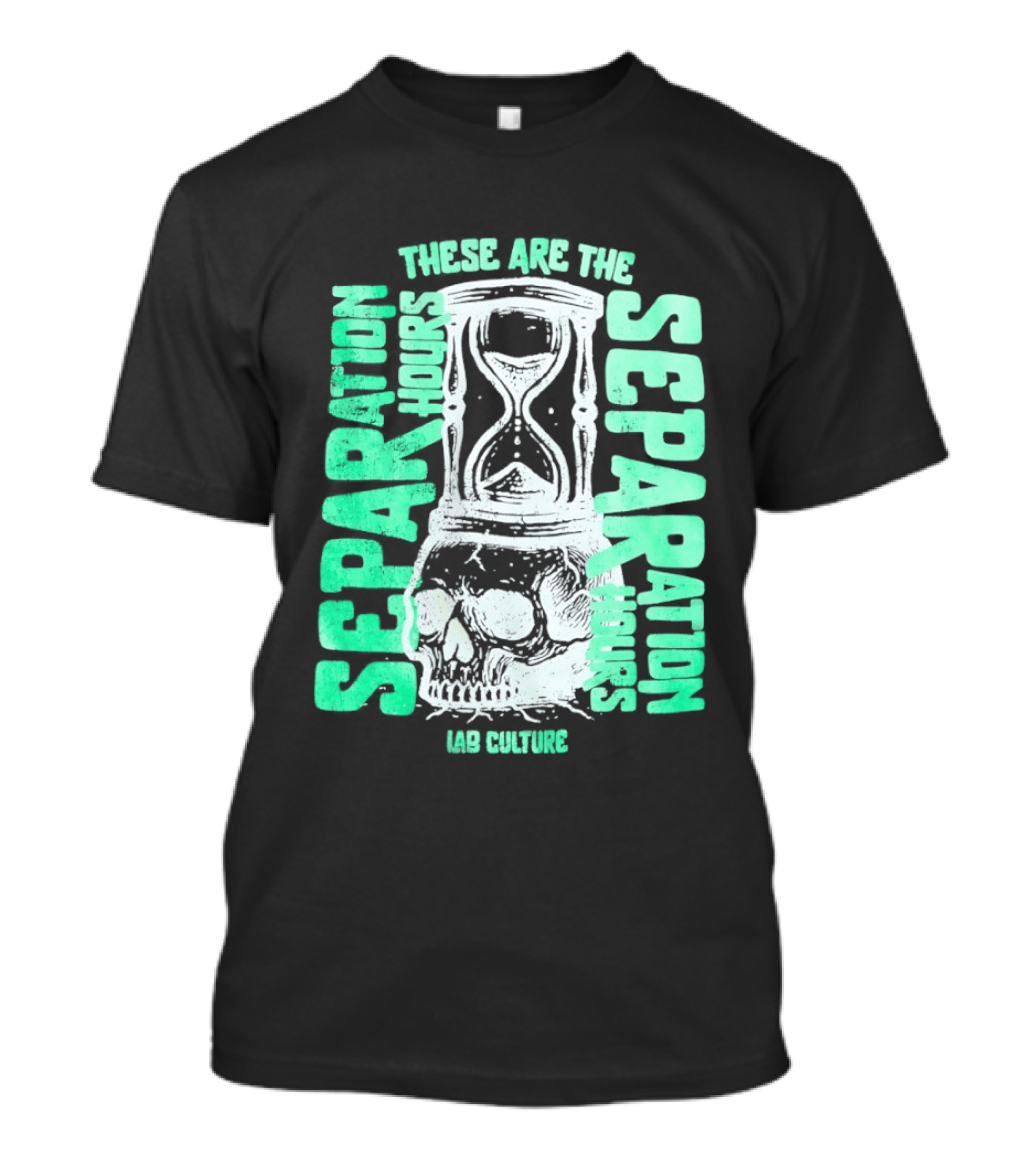 These Are The Separation Hours Lab Culture Skull Hourglass T-Shirt