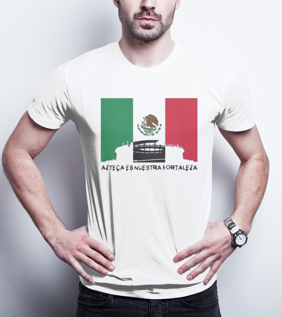Azteca Es Nuestra Fortaleza Estadio Bandera México T-Shirt