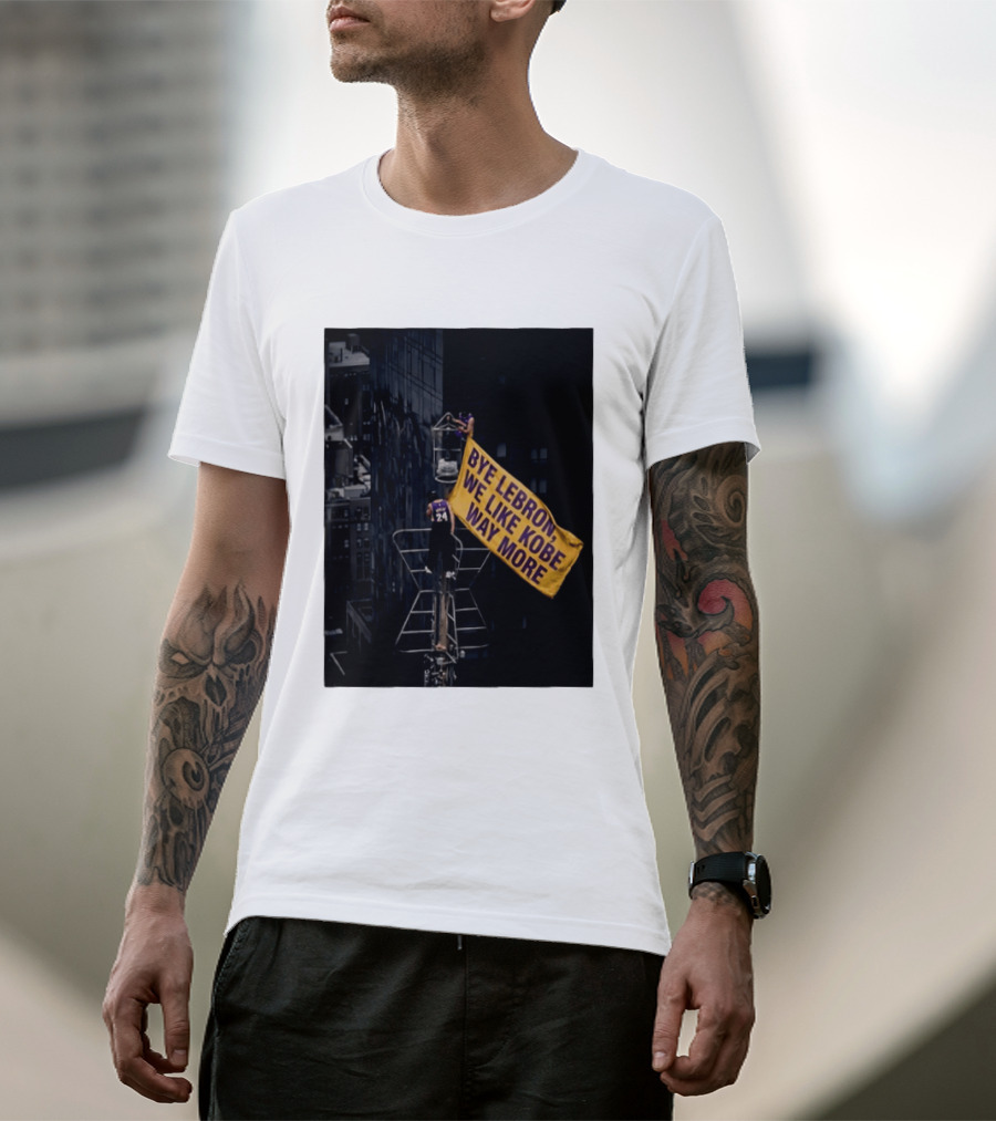 Bye LeBron We Like Kobe Way More Empire State Building Flag Meme T-Shirt