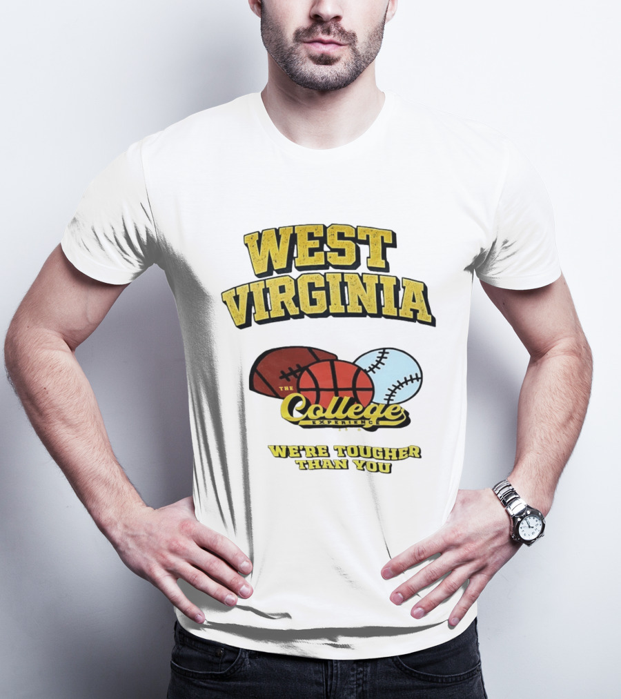West Virginia Mountaineers The College Experience We're Tougher Than You Sports Balls T-Shirt