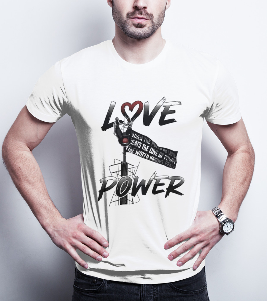 Love Power When The Power Of Love Beats The Love Of Power The World Knows Peace Empire State Building T-Shirt