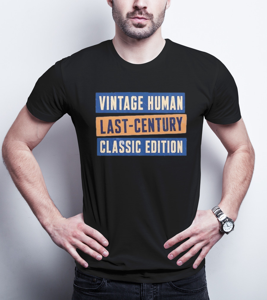 Vintage Human Last Century Classic Edition T-Shirt