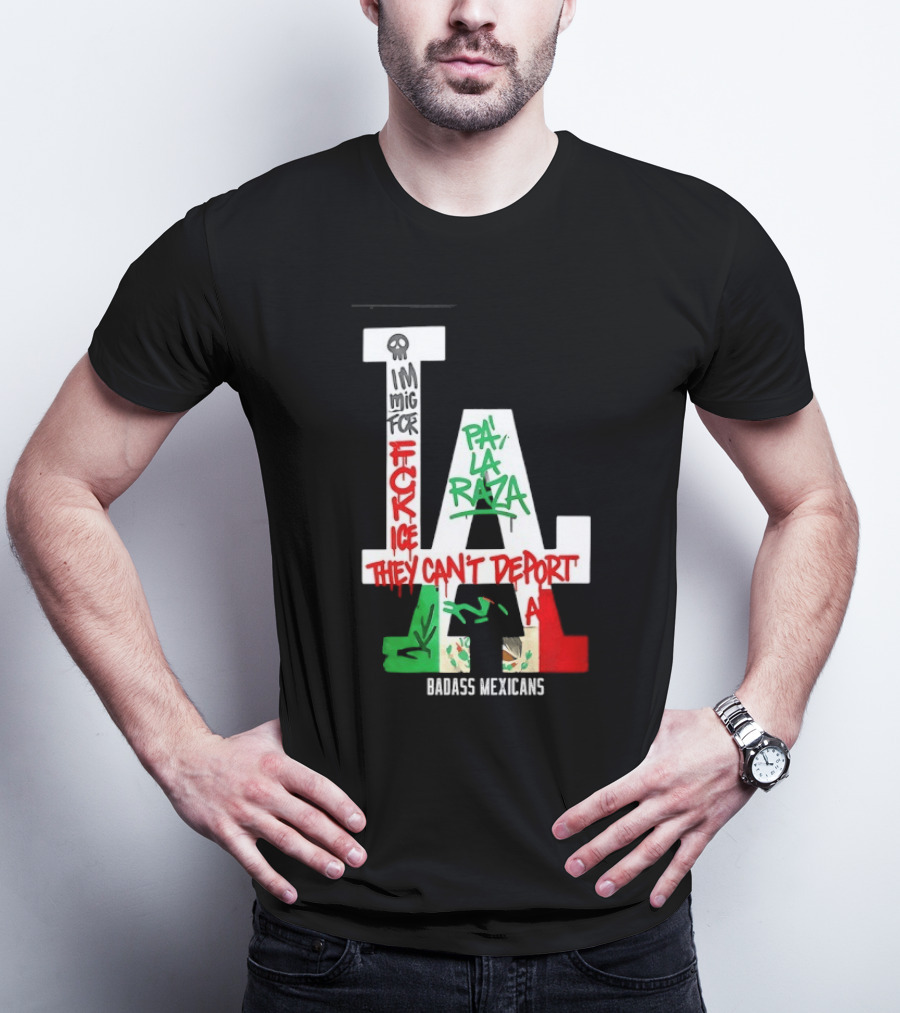 F**k ICE Pa La Raza They Can't Deport Badass Mexicans T-Shirt
