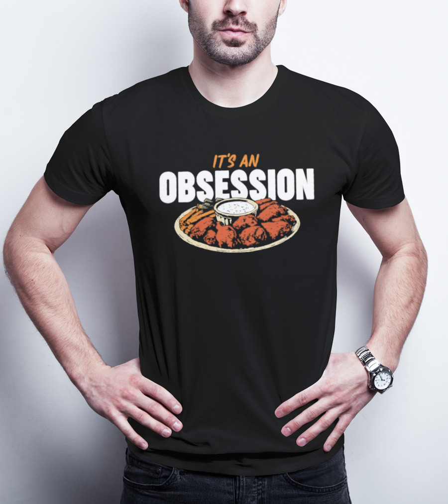 It's An Obsession Chicken Wings And Dipping Sauce T-Shirt