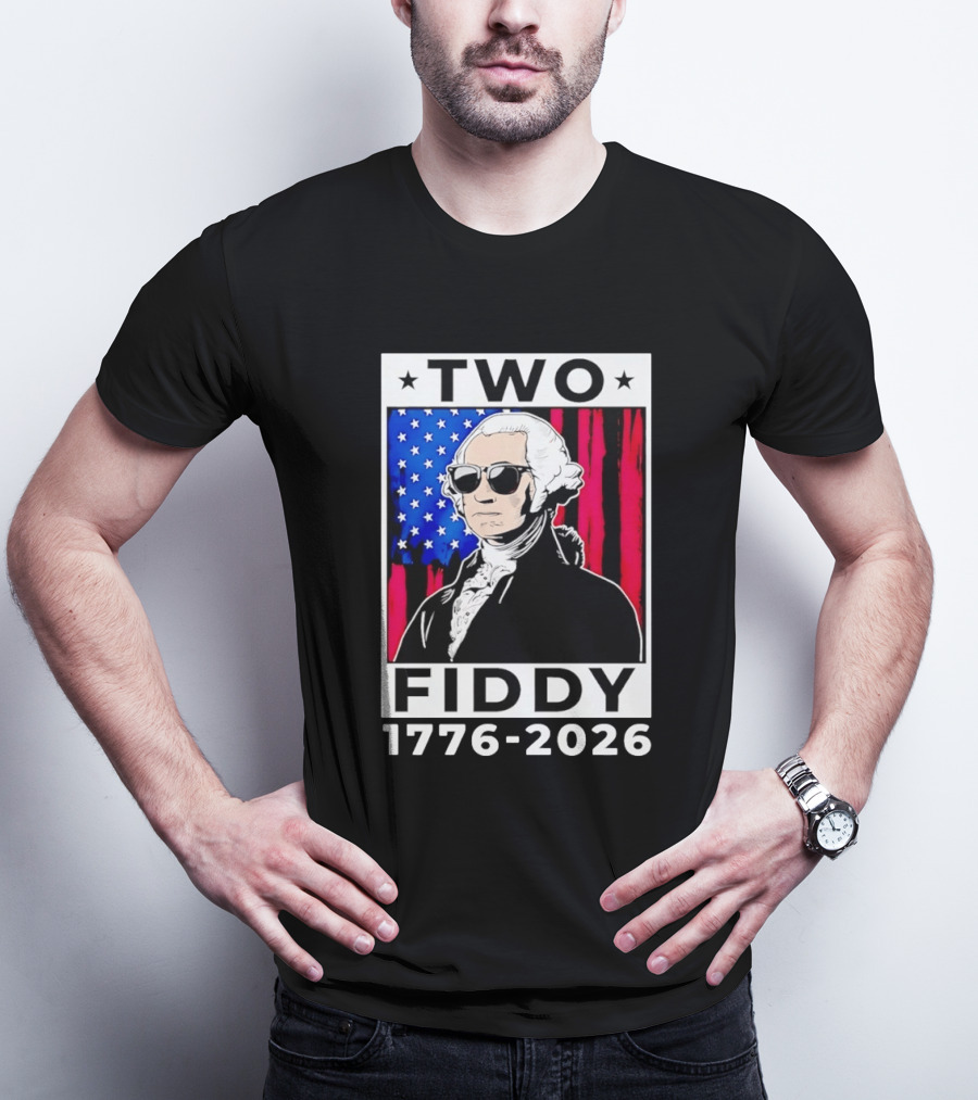 Two Fiddy George Washington 1776 2026 USA Flag Sunglasses Stars T-Shirt