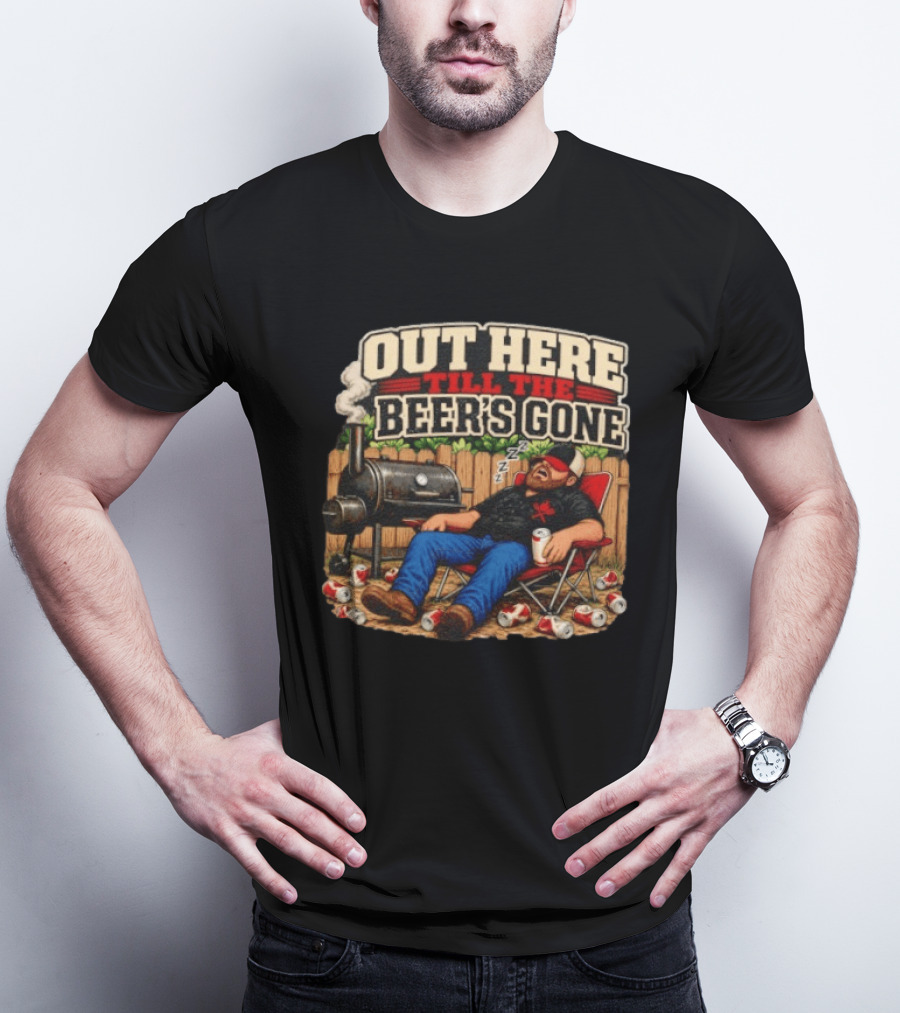Out Here Till The Beer's Gone BBQ Grilling Enthusiast Funny Relaxation Scene T-Shirt