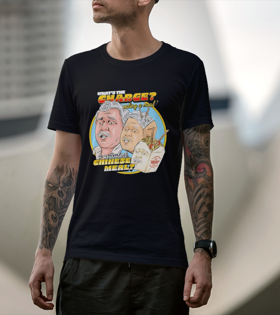 What Is The Charge Eating A Meal A Succulent Chinese Meal Democracy Manifest T-Shirt