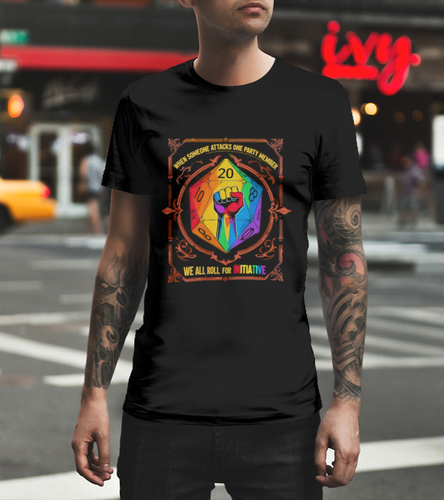 When Someone Attacks One Party Member Rainbow Dice Fist We All Roll For Initiative LGBT T-Shirt