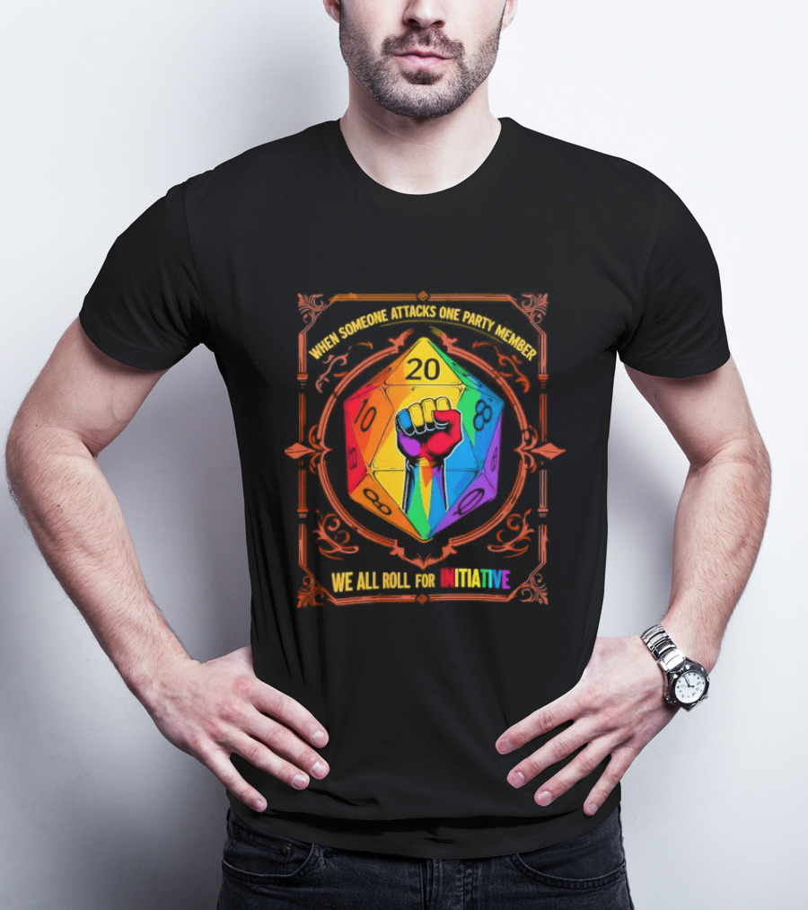 When Someone Attacks One Party Member Rainbow Dice Fist We All Roll For Initiative LGBT T-Shirt