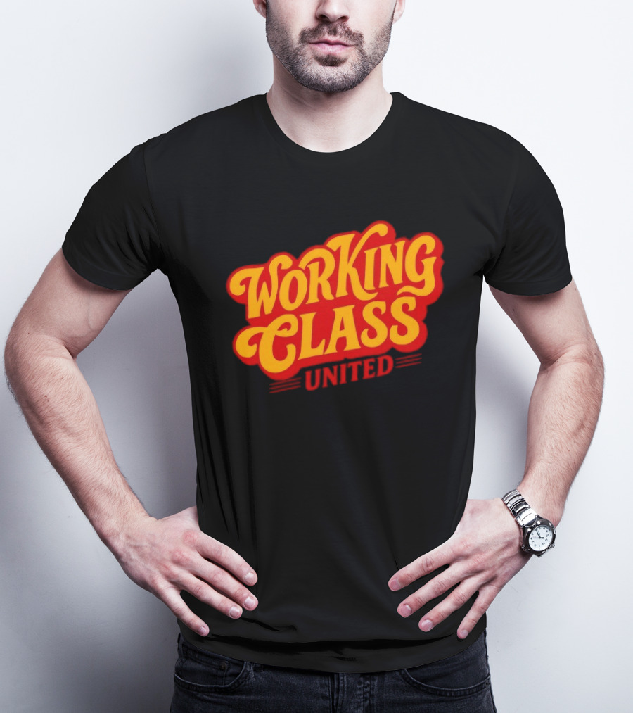 Working Class United Labor Union Workers Rights T-Shirt