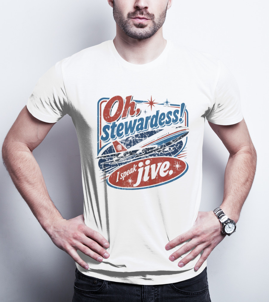 Oh Stewardess I Speak Jive Airplane Retro Airplane Comedy Reference T-Shirt