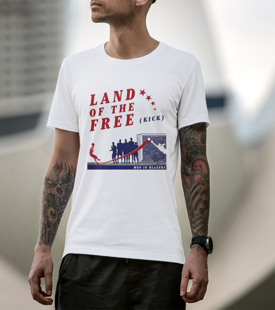 Land Of The Free Kick Men In Blazers With Red Stars And Silhouetted Soccer Scene T-Shirt