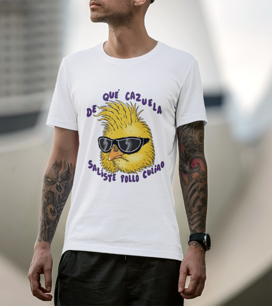 De Qué Cazuela Saliste Pollo Culiao Cool Chick With Sunglasses Chilean Slang T-Shirt