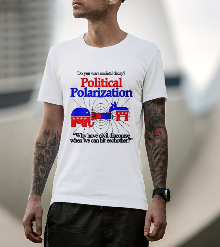 Do You Want Societal Decay Political Polarization Elephant Donkey Why Have Civil Discourse When We Can Hit Each Other T-Shirt