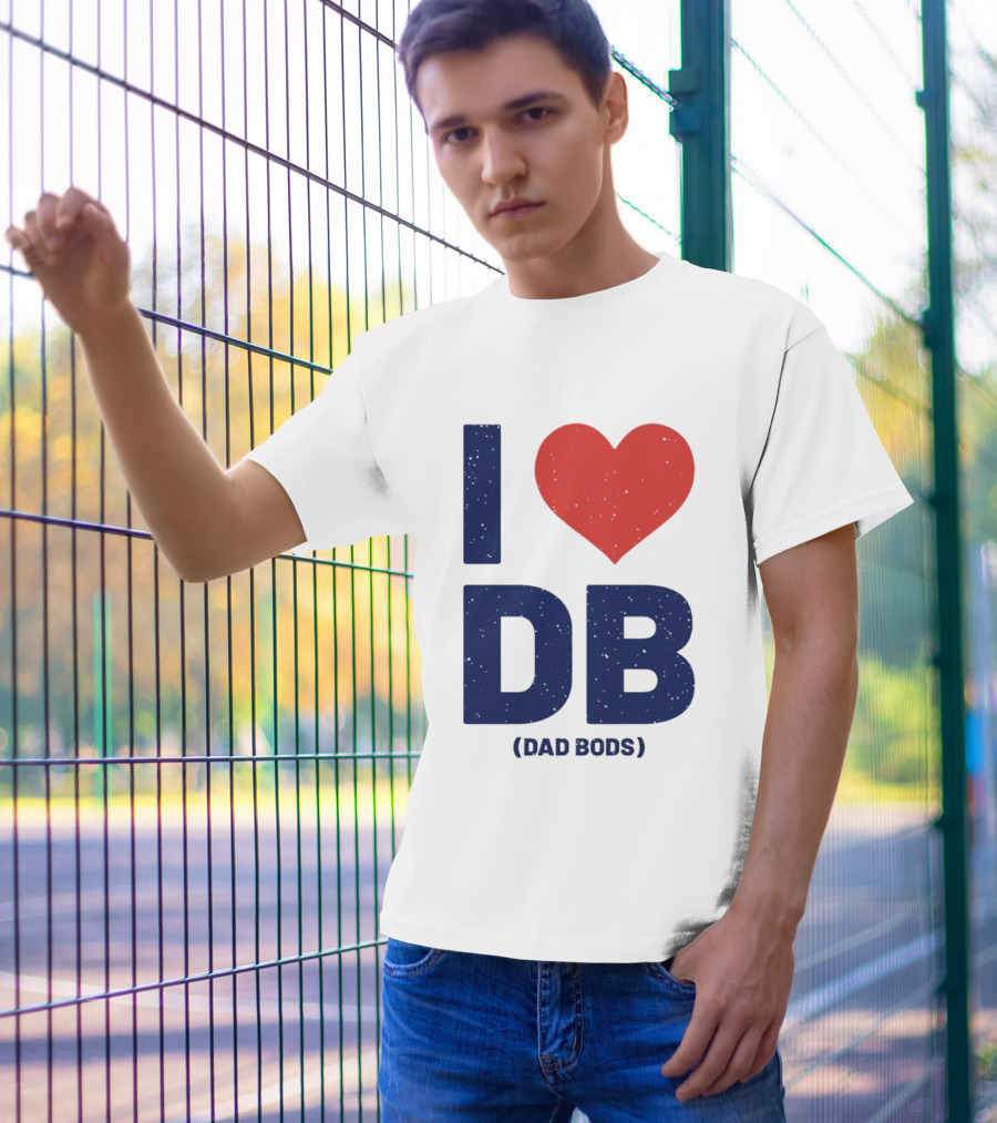 I Love DB Dad Bods Fatherhood Humor T-Shirt