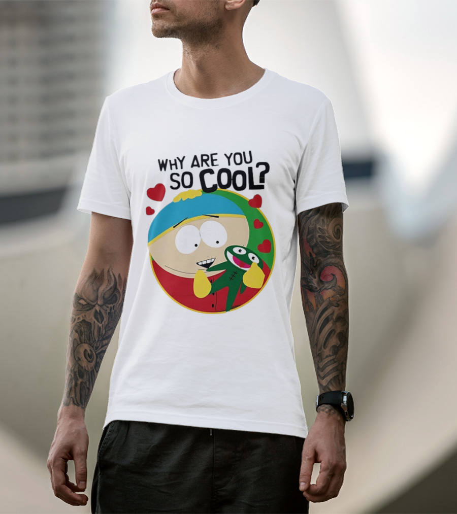 Why Are You So Cool South Park Eric Cartman Hearts T-Shirt