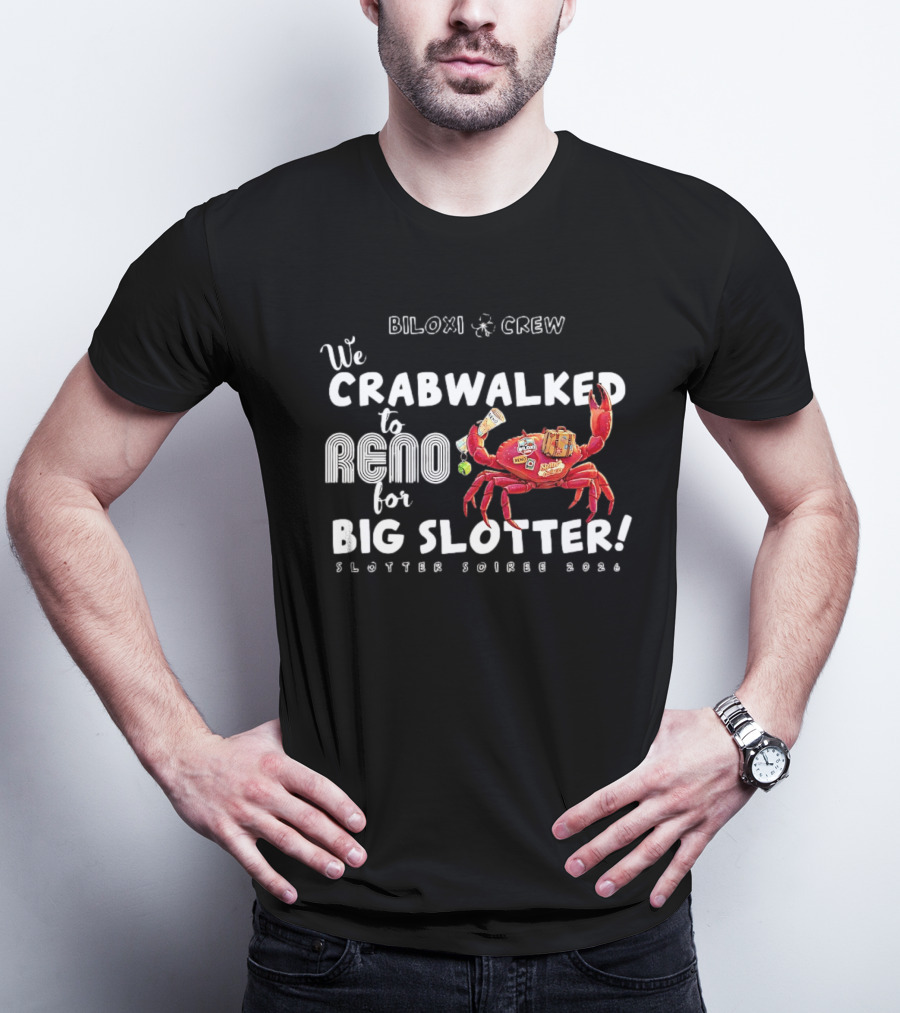 Biloxi Crew Crabwalked To Reno For Big Slotter Soiree 2026 T-Shirt