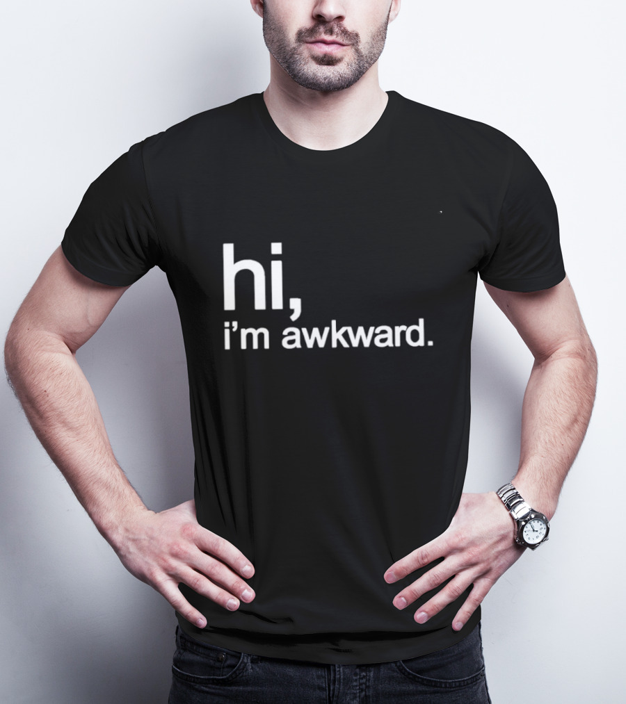 Hi I'm Awkward Social Anxiety Introvert Statement Capture Awkwardness T-Shirt