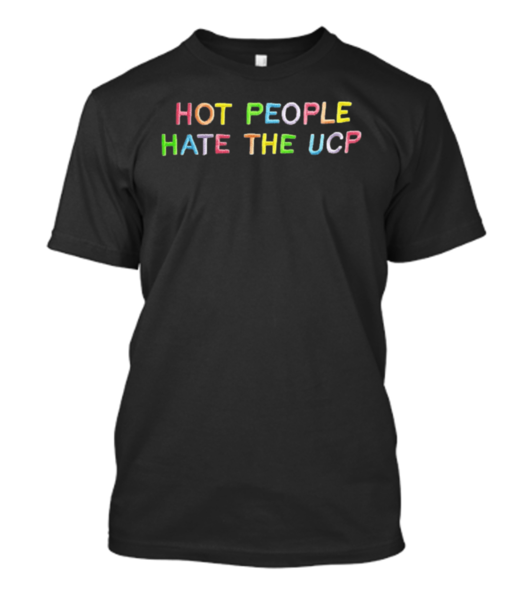 Hot People Hate The UCP Alberta Politics Colorful T-Shirt