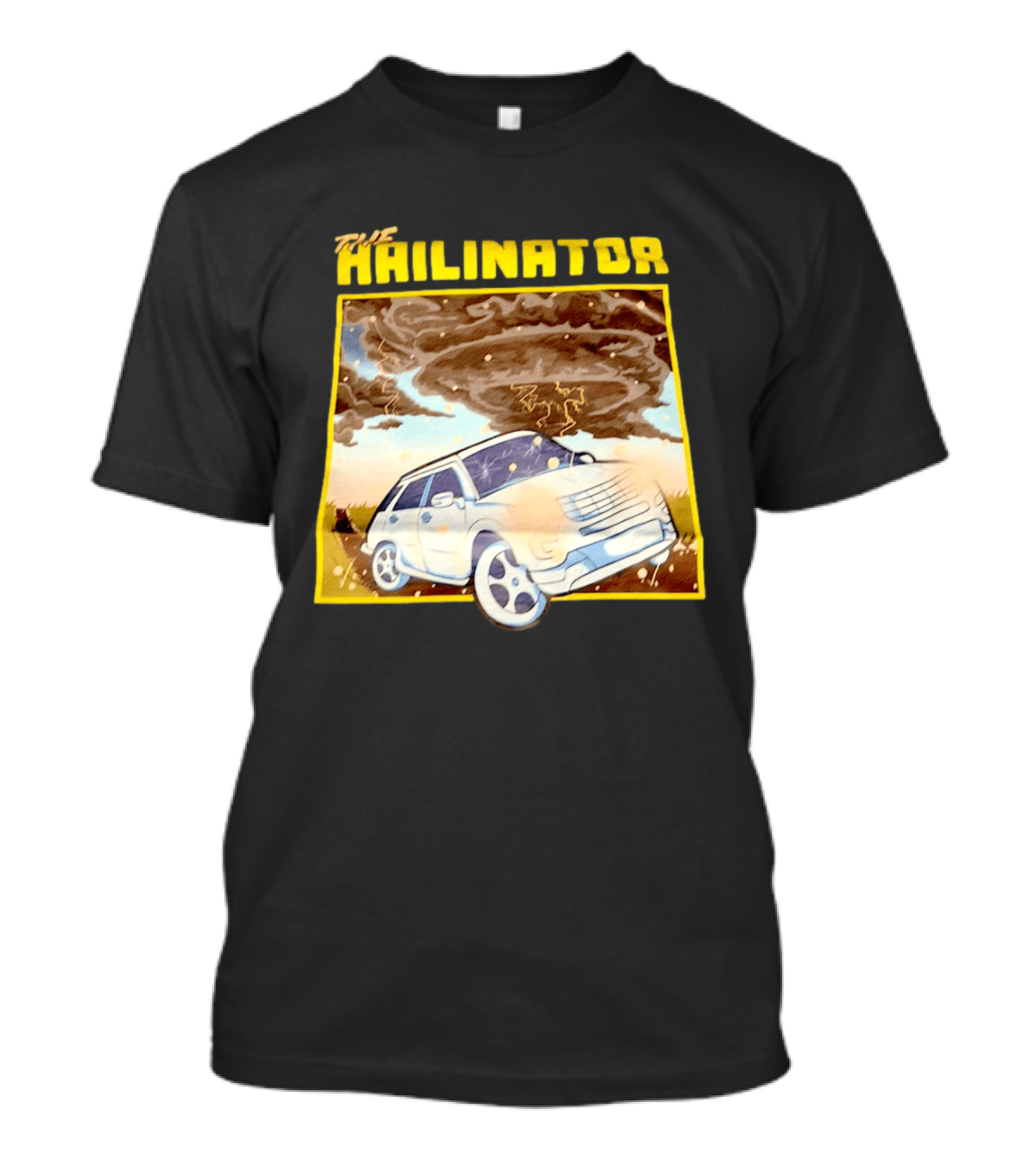 The Hailinator Car In Tornado Storm Weather Adventure T-Shirt